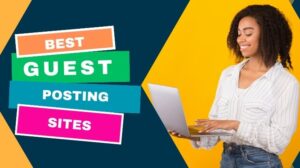 350+ Best Free Guest Posting Sites List 2025 - Instant Approval